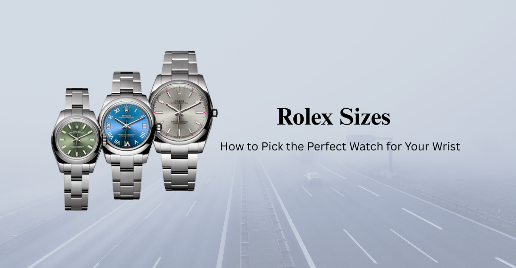 Rolex Sizes 101: How to Pick the Perfect Watch for Your Wrist – Love ...